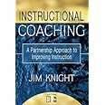 Instructional Coaching: A Partnership Approach to Improving Instruction ...