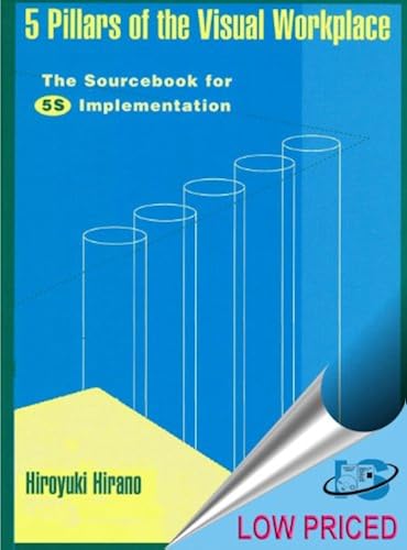 5 Pillars of the Visual Workplace: The Sourcebook for 5S Implementation ...