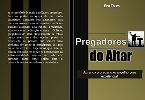 Pregadores do Altar: Aprenda a pregar o evangelho com excelência ...