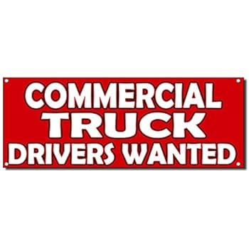 Amazon.com : Commercial Truck Driver Wanted 13 Oz Vinyl Banner Sign 4 ...
