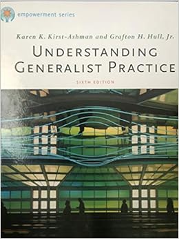 Understanding Generalist Practice (Empowerment) : Kirst-Ashman, Karen ...