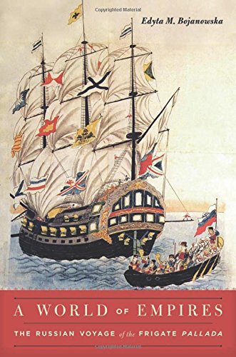 A World of Empires: The Russian Voyage of the Frigate Pallada - Harvard ...