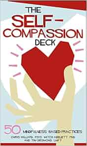 The Self-Compassion Deck: 50 Mindfulness-Based Practices: Christopher ...
