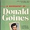 A Biography of Donald Goines : Donald Writes No More: Amazon.com: Books