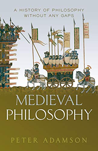 Medieval Philosophy: A history of philosophy without any gaps, Volume 4 ...