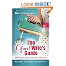 The Good Wife's Guide: Embracing Your Role as a Help Meet: Darlene ...