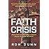 Faith Crisis: What Faith Isn't and Why It Doesn't Always Do What You ...