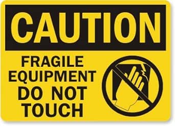 Caution: Fragile Equipment Do Not Touch (with graphic), Aluminum Sign ...