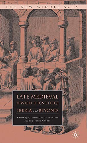 Amazon.com: Late Medieval Jewish Identities: Iberia and Beyond (The New ...