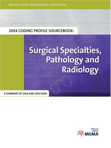 Coding Profile Sourcebook 2004: Surgical Specialties, Pathology and ...