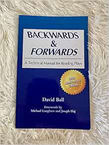 Backwards & Forwards: A Technical Manual for Reading Plays: David Ball ...