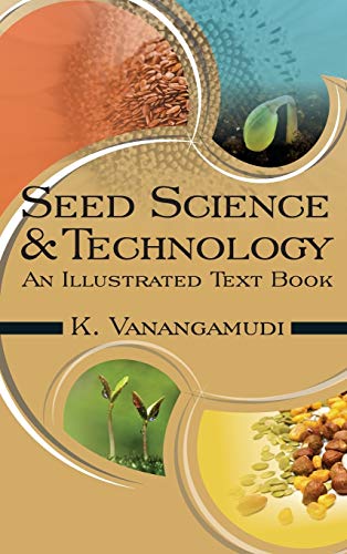 SEED SCIENCE ANDTECHNOLOGY: AN ILLUSTRATED TEXTBOOK: Vanangamudi, K ...