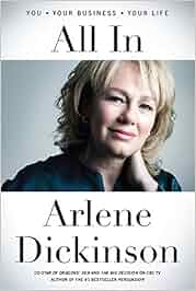 All In: Arlene Dickinson: 9781443420624: Books - Amazon.ca