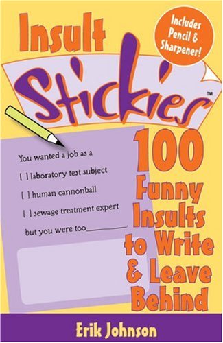 Insult Stickies: 100 Funny Insults to Write & Leave Behind: Johnson ...