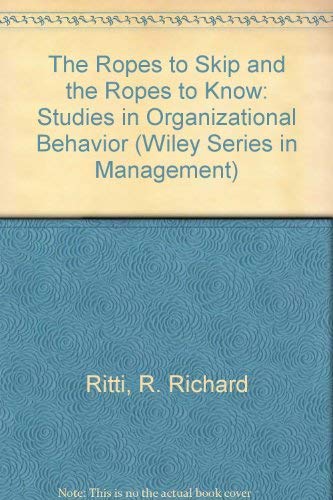 The Ropes to Skip and the Ropes to Know: Studies in Organizational ...