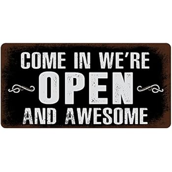 Amazon.com: Welcome Sign Come In We're Open And Awesome Sign Black (10 ...