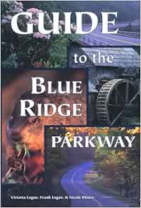 Guide to the Blue Ridge Parkway: Logue, Victoria: 9780897321419: Amazon ...