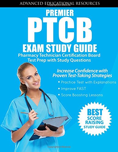 Premier PTCB Exam Study Guide: Pharmacy Technician Certification Board ...