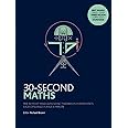 30-Second Maths: The 50 Most Mind-Expanding Theories in Mathematics ...