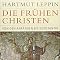 Die frühen Christen: Von den Anfängen bis Konstantin Historische ...