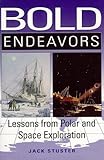 Bold Endeavors: How Our Government Built America, and Why It Must ...