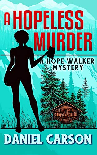 Amazon.com: A Hopeless Murder (A Hope Walker Mystery): 9781721037629 ...
