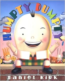 Humpty Dumpty: Daniel Kirk: 9780399233326: Amazon.com: Books