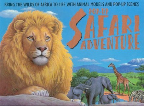 Pop-Up Safari Adventure: Bring the Wilds of Africa to Life With Animal ...