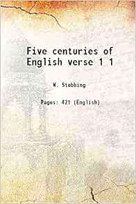 Five centuries of English verse;: William Stebbing: 9789332862043 ...