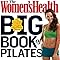 The Women's Health Big Book of Pilates: The Essential Guide to Total ...
