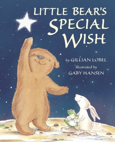 Little Bear's Special Wish: Lobel, Gillian, Hansen, Gaby: 9781589250345 ...