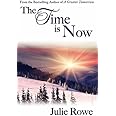 The Time Is Now: Rowe, Julie: 9780996097413: Amazon.com: Books