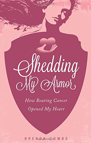 Shedding My Armor: Brenda Combs: 9781622956876: Amazon.com: Books