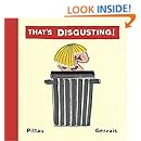 That's Disgusting!: Bernadette Gervais, Francesco Pittau: 9781579123512 ...