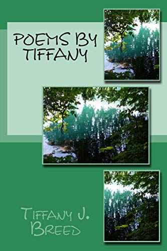 Amazon.com: Poems By Tiffany: 9781490434155: Breed, Tiffany J.: Books