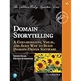 Domain Storytelling: A Collaborative, Visual, and Agile Way to Build Domain-Driven Software ...