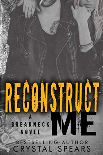 Reconstruct Me (Breakneck series): Spears, Crystal: 9781691074181 ...