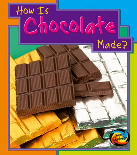 How Is Chocolate Made (How Are Things Made): Royston, Angela ...