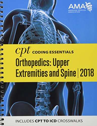 CPT Coding Essentials for Orthopaedics Upper and Spine 2018: ...