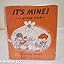 It's Mine! : A Greedy Book: Crosby Bonsall: Amazon.com: Books