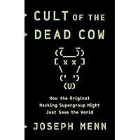 Cult of the Dead Cow: How the Original Hacking Supergroup Might Just ...