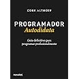 Programador Autodidata: Guia Definitivo Para Programar Profissionalmente | Amazon.com.br