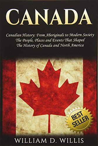 Canada: Canadian History: From Aboriginals to Modern Society - The ...