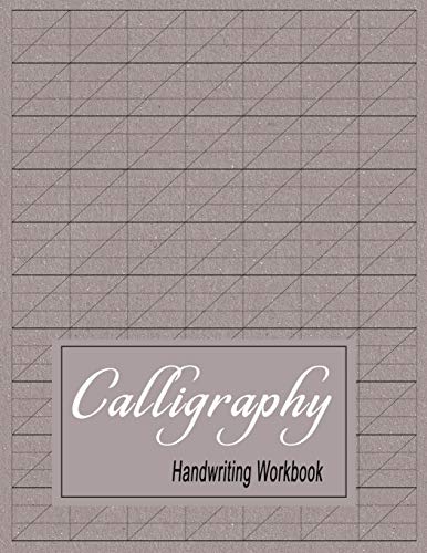 Calligraphy Handwriting Workbook: Practice Paper Slanted Grid - Gray ...