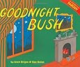 Goodnight Bush: A Parody: Erich Origen, Gan Golan: 9780316040419 ...