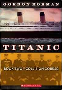 Titanic 3 Book Series Gordon Korman (Unsinkable, Collision Course, S.O ...