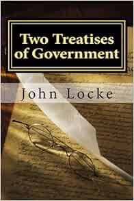 Two Treatises of Government: Locke, John: 9781984104793: Amazon.com: Books