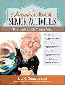 The Beginner's Book of Senior Activities: 36 Fun Events for TODAY'S ...