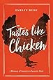 Tastes Like Chicken: A History of America's Favorite Bird: Emelyn Rude ...
