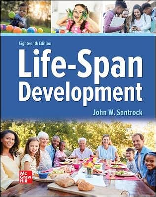 Life-Span Development (18th Edition) Solutions | Course Hero